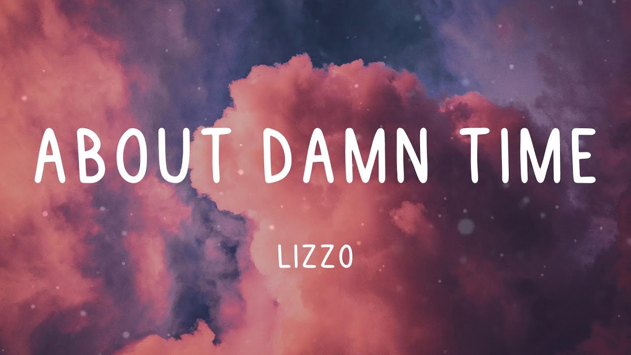 𝐀𝐛𝐨𝐮𝐭 𝐃𝐚𝐦𝐧 𝐓𝐢𝐦𝐞 - 𝐋𝐢𝐳𝐳𝐨 (𝐋𝐲𝐫𝐢𝐜𝐬) - YouTube