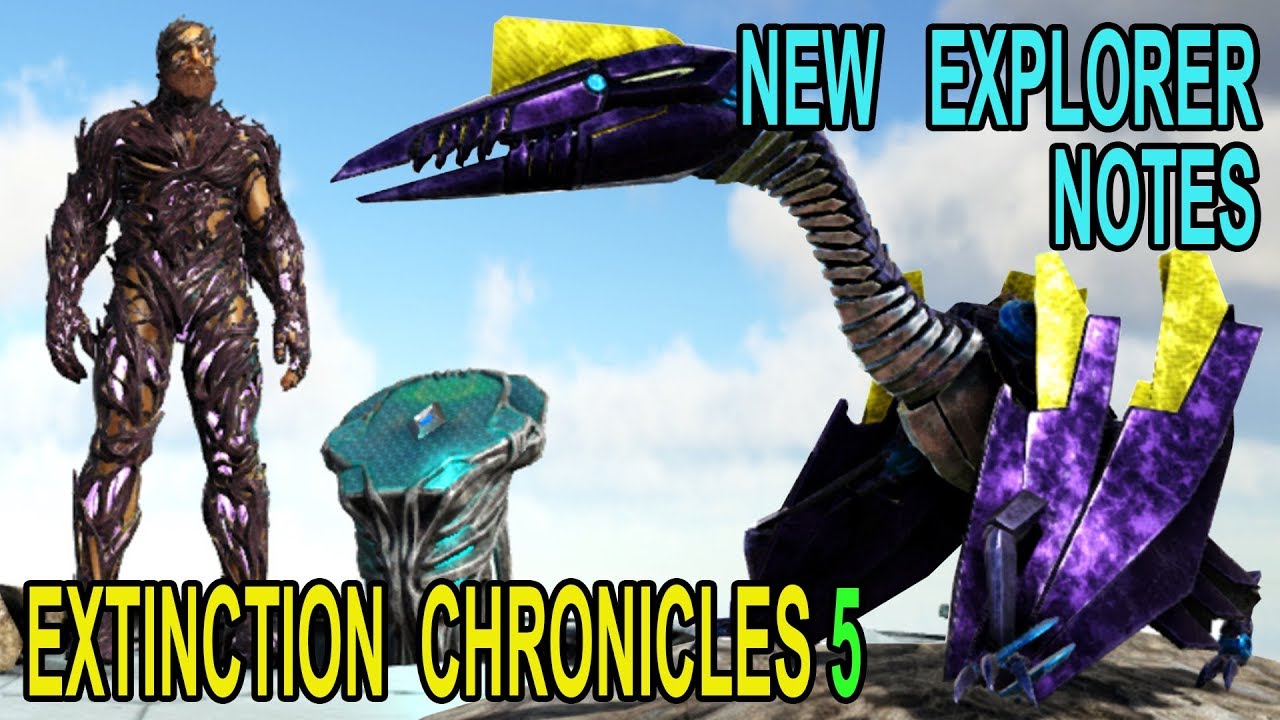 Ark NEW EXPLORER NOTES!! Extinction Chronicles 5!! Ark Survival Evolved ...