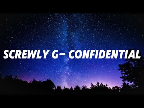 Screwly G- Confidential (Lyrics) - YouTube