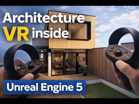 Architecture virtual reality fundamentals to understand in Unreal Engine 5.5