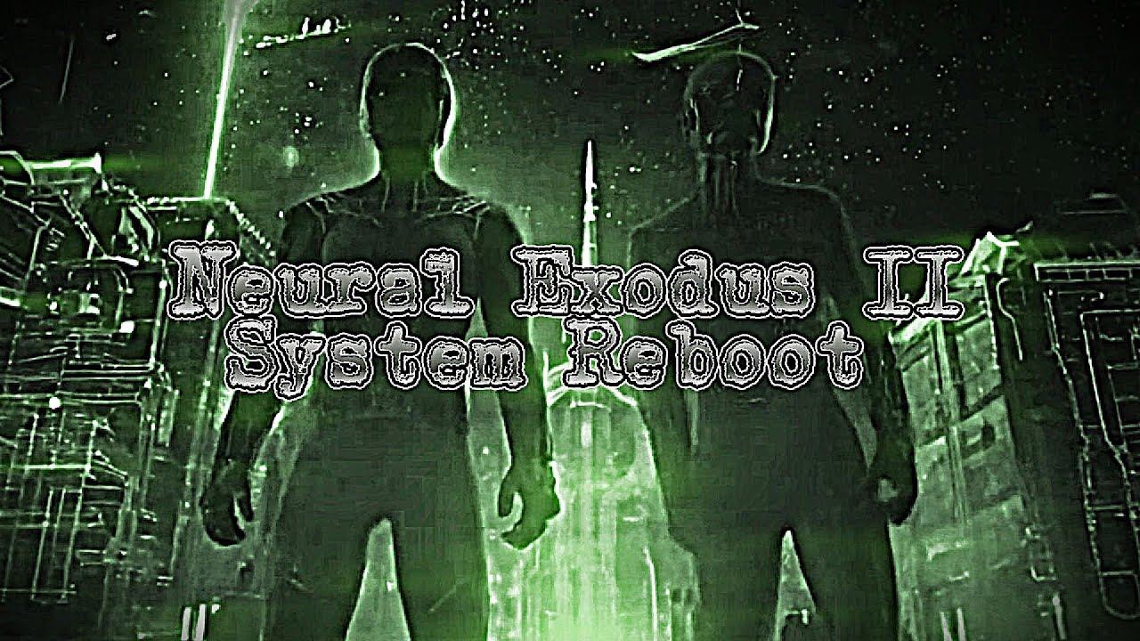Neural Exodus II System Reboot - YouTube