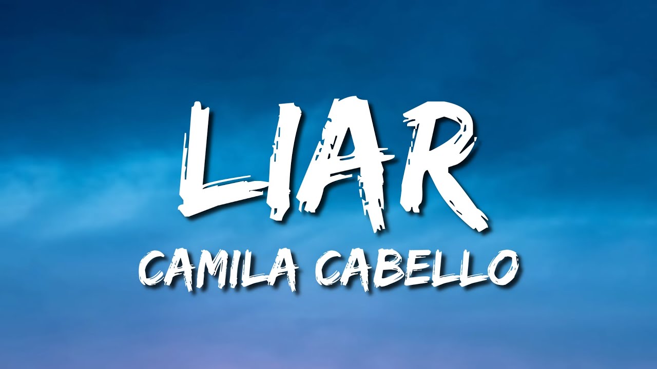 Camila Cabello - Liar (Lyrics) - YouTube