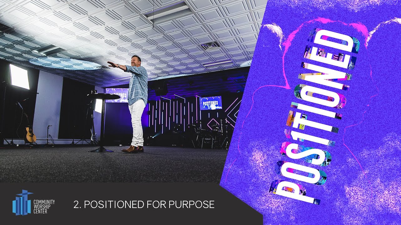 Positioned For Purpose | Positioned | Pastor Keith Deal - YouTube