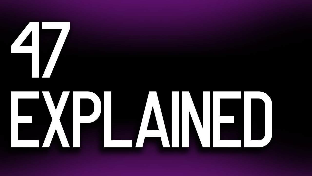 47 explained - YouTube