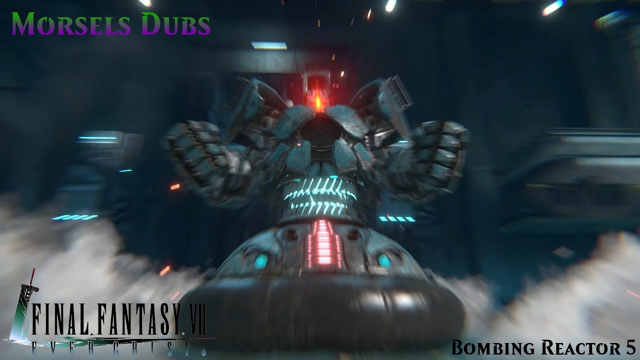 Morsels Dubs | Final Fantasy VII Ever Crisis - Bombing Reactor 5 - YouTube