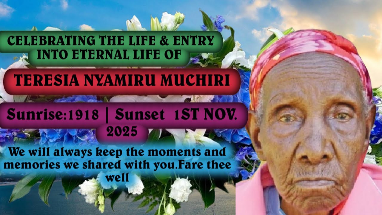 Celebrating the Life and Entry into Eternal Life of TERESIA NYAMIRU ...
