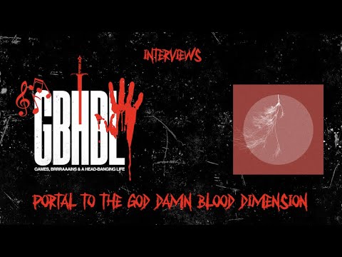 Portal To the God Damn Blood Dimension Interview - YouTube