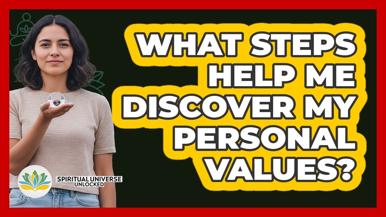 What Steps Help Me Discover My Personal Values? - YouTube