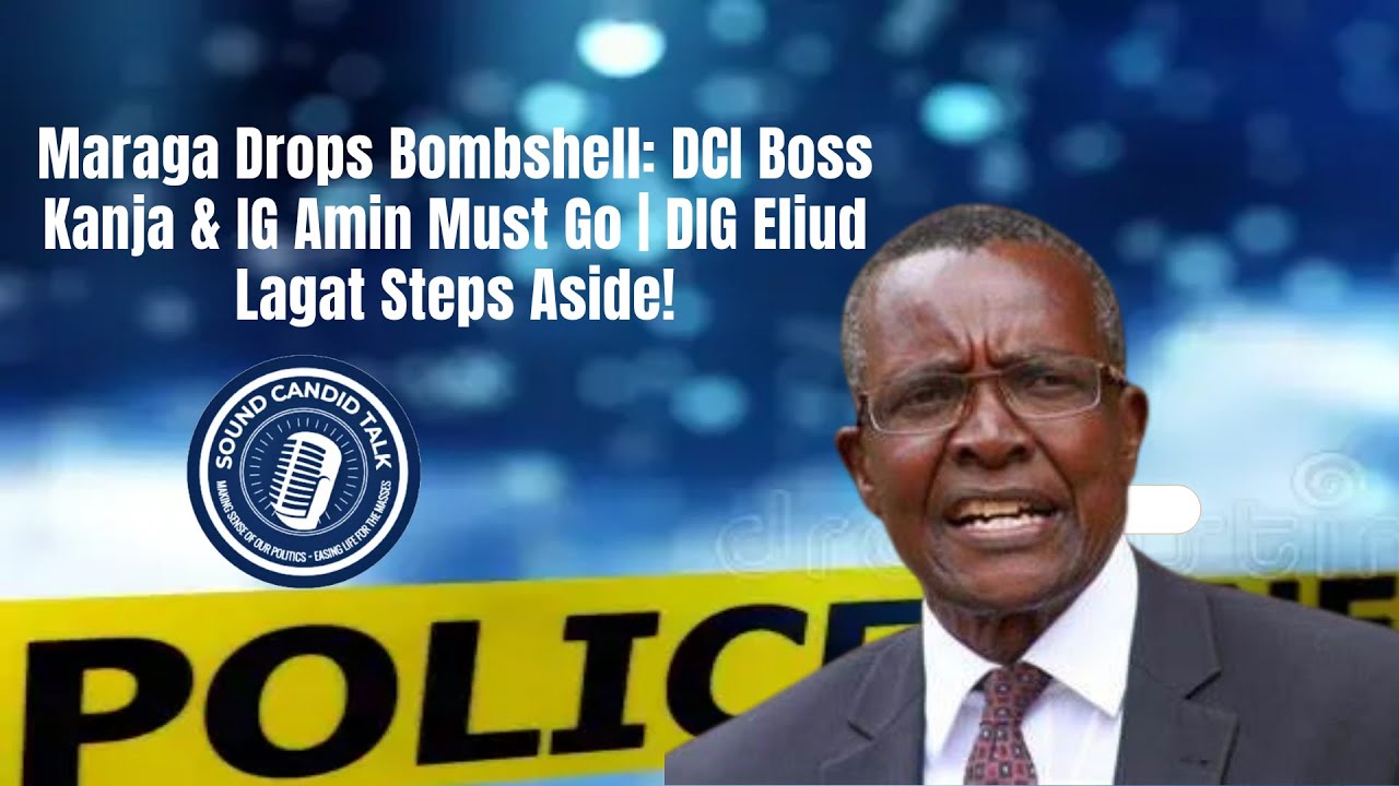 Maraga Drops Bombshell: DCI Boss Kanja & IG Amin Must Go | DIG Eliud ...