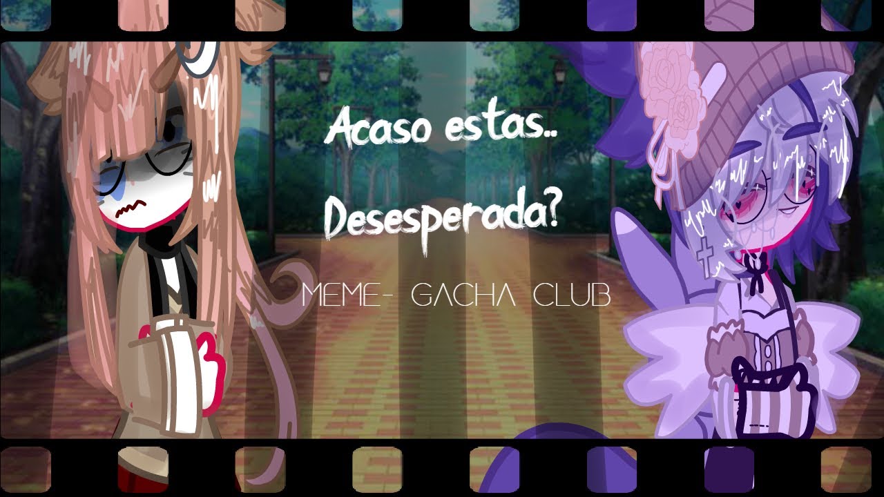 Acaso Estas.. Desesperada?^^ Meme GC - YouTube