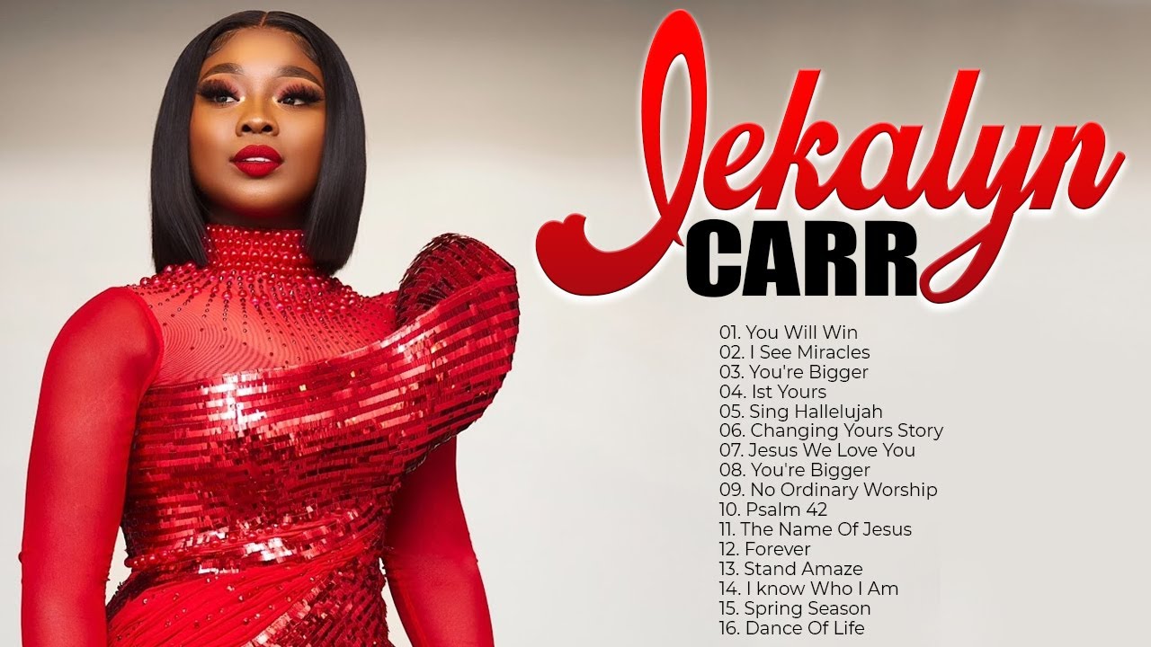 Jekalyn Carr - Hits Playlist Gospel Music Praise And Worship - Top 20 ...