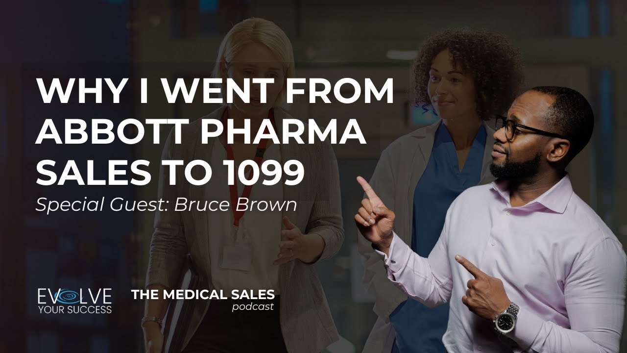 Why I Went From Abbott Pharma Sales To 1099 With Bruce Brown - YouTube