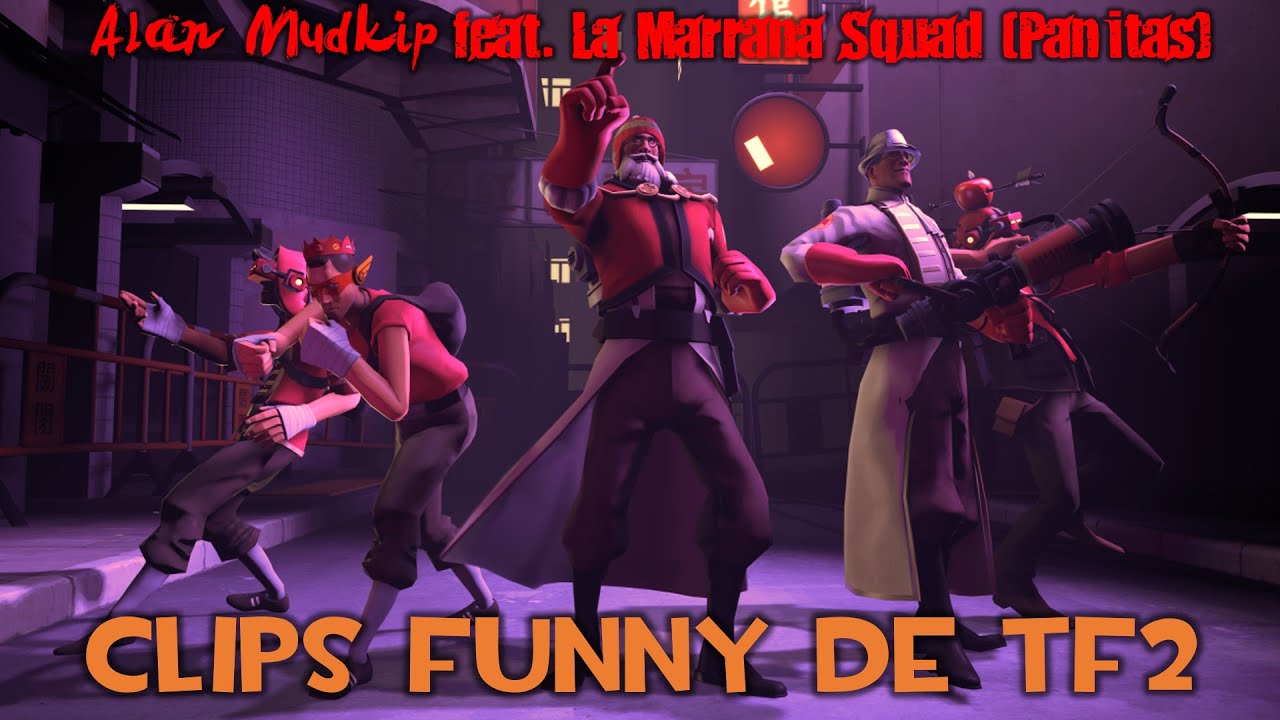 TF2 - CLIPS FUNNY CON LOS PANITAS | AlanMudkip feat. La Marrana Squad ...