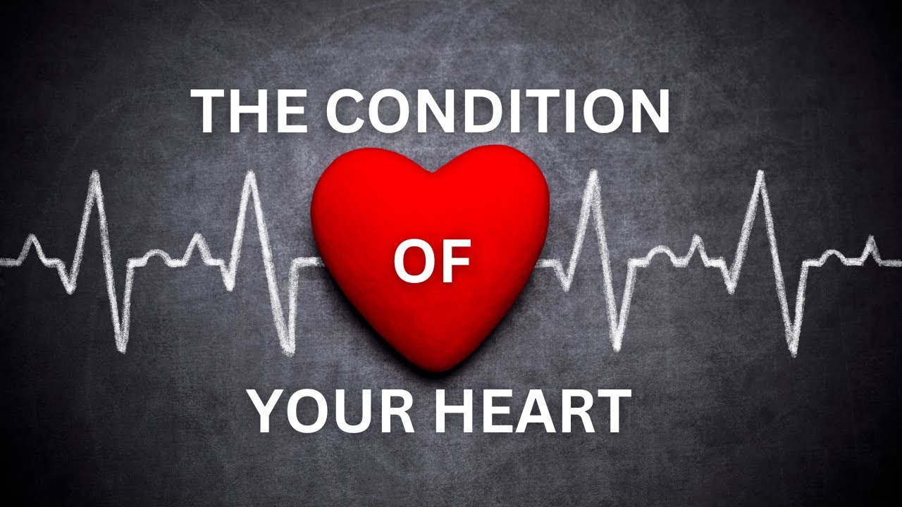 The Condition of Your Heart: Part 3 | Pastor Wilton DeGraffe - YouTube
