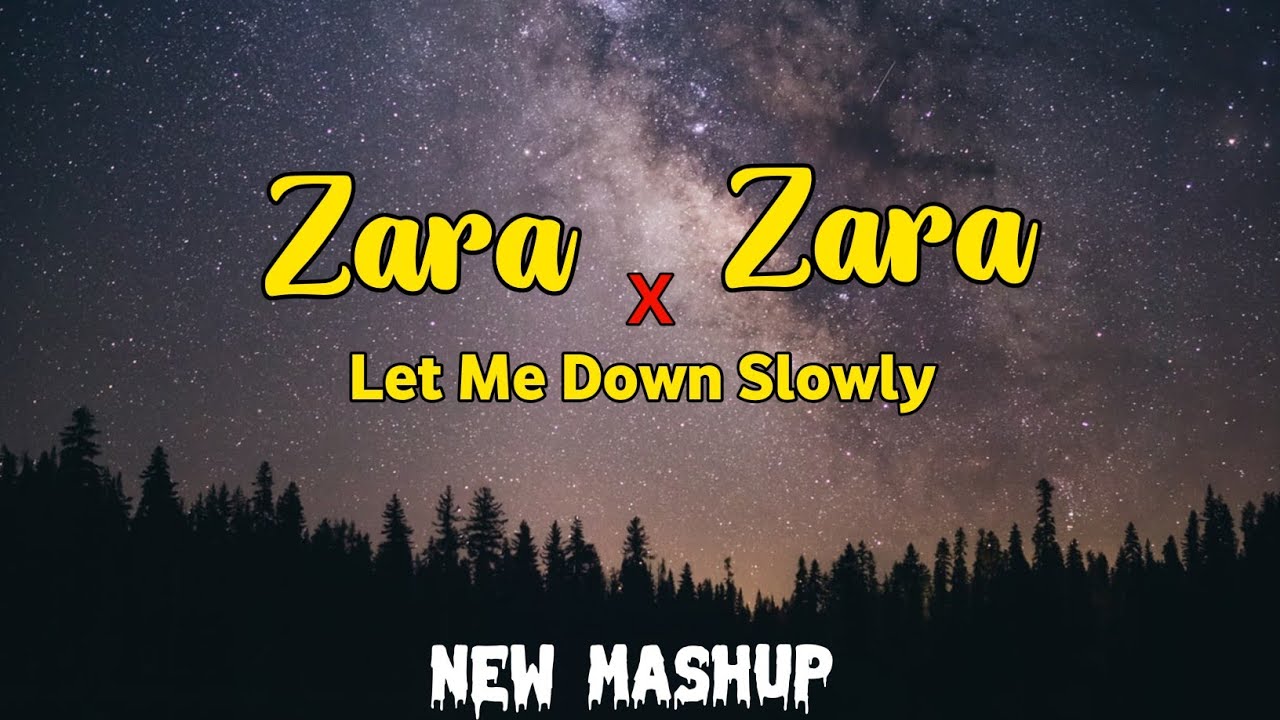 Zara Zara x Let Me Down Slowly - Mashup 2022 - @JalRajOfficial - Remix ...