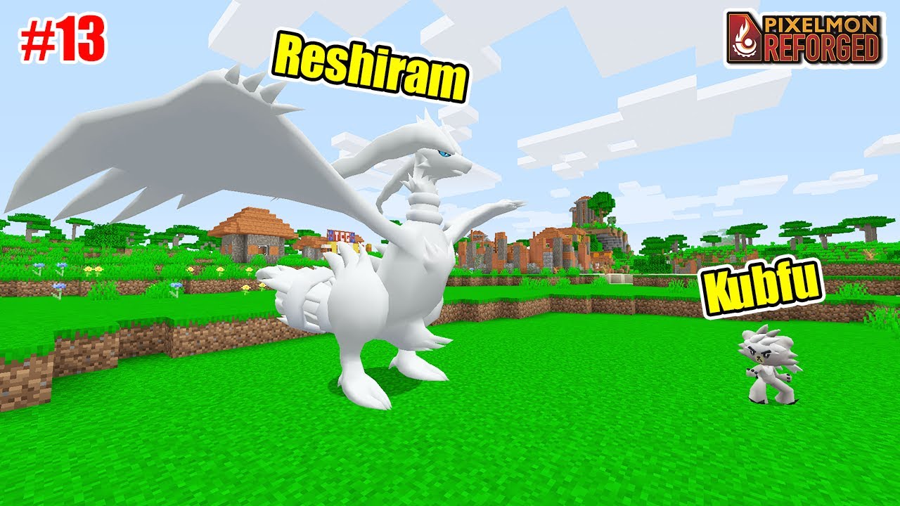 MINECRAFT PIXELMON - TẬP 13 | SỰ TRỞ LẠI VỚI BỘ ĐỘI RESHIRAM, ZEKROM, THU PHỤC LEGENDARY KUBFU ...