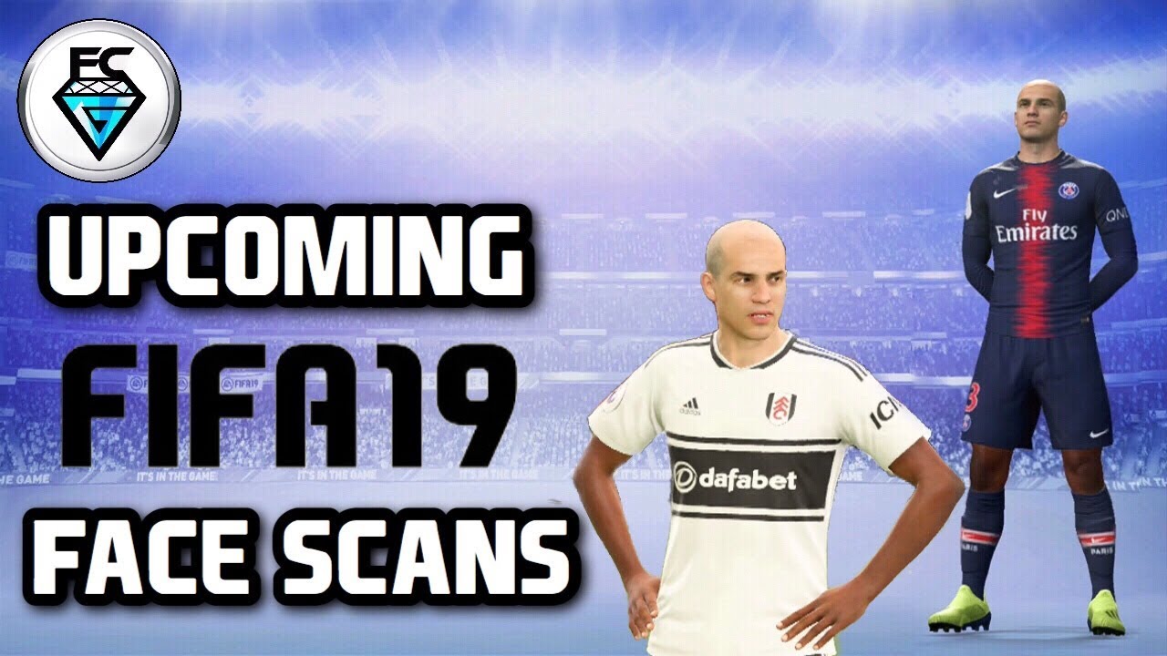 FIFA 19: UPCOMING FACE SCANS - YouTube