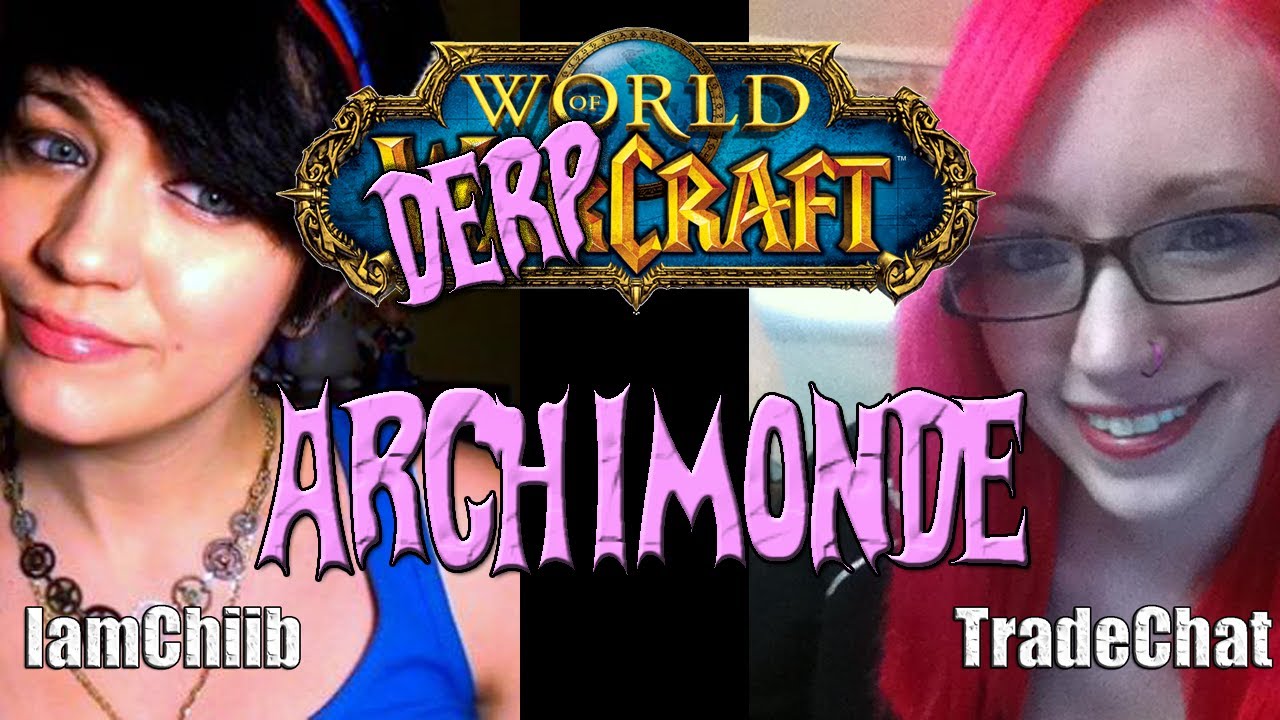 World of DerpCraft: Archimonde Solo | TradeChat - YouTube