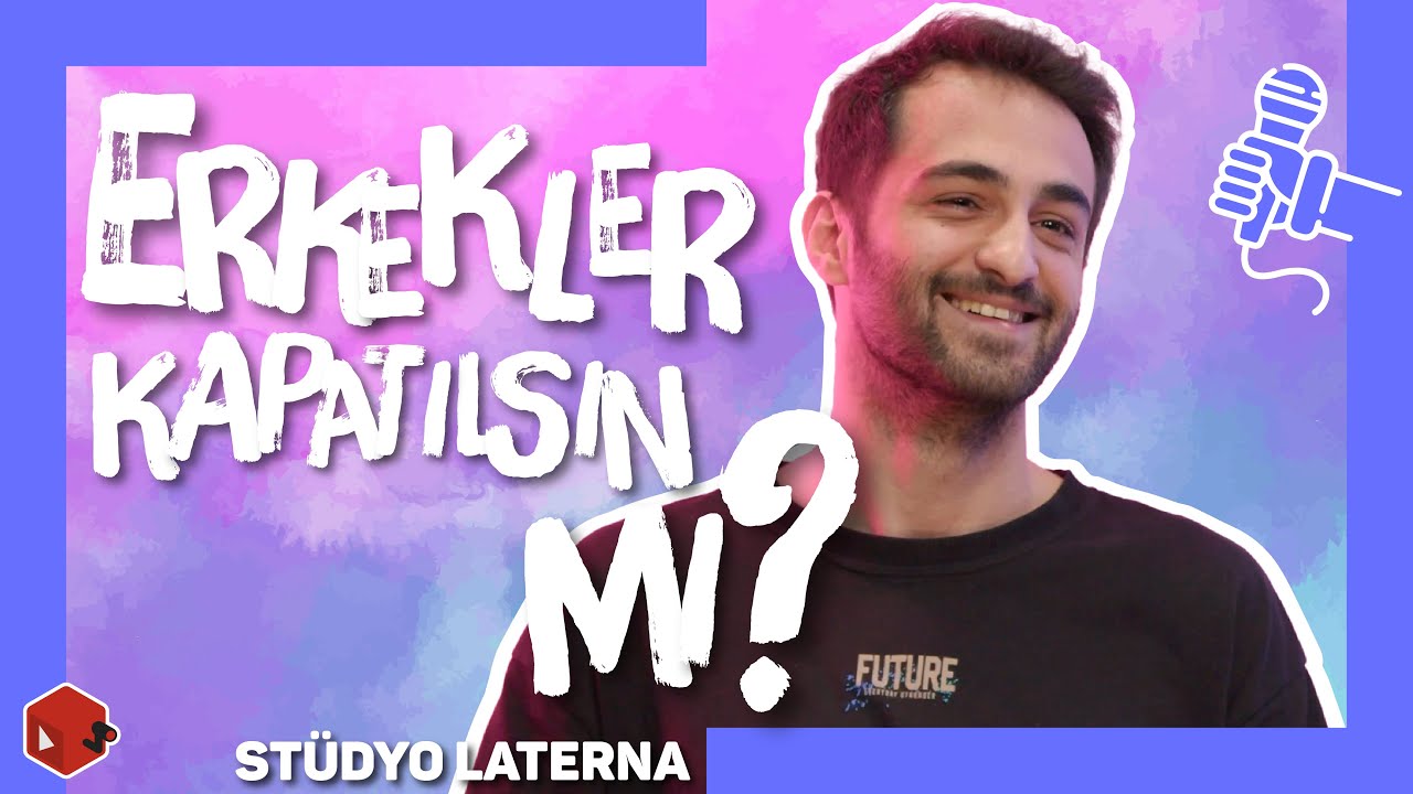 Erkekler Kapatılsın mı? - Muhammed Arslan / Stüdyo Laterna - YouTube