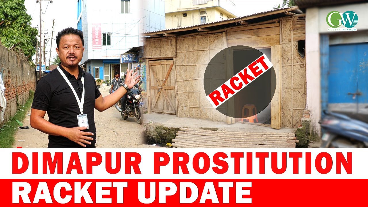 DIMAPUR PROSTITUTION RACKET UPDATE - YouTube