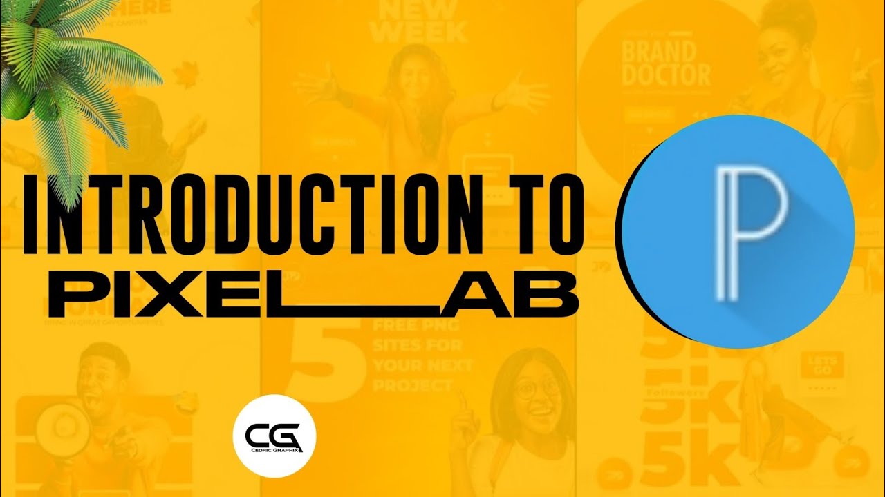 Introduction To Mobile Graphic Designing ( PIXELLAB) - YouTube