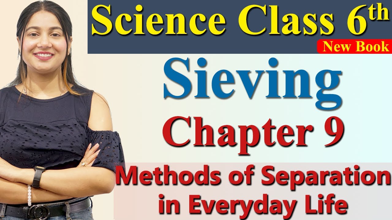 Sieving- Chapter 9 - Methods of Separation in Everyday Life - Science ...