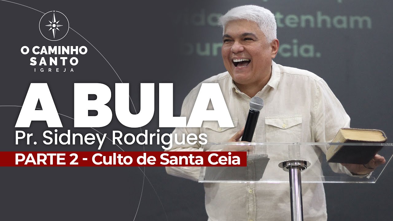 CULTO DE SANTA CEIA I PR. SIDNEY RODRIGUES I O CAMINHO SANTO IGREJA - YouTube