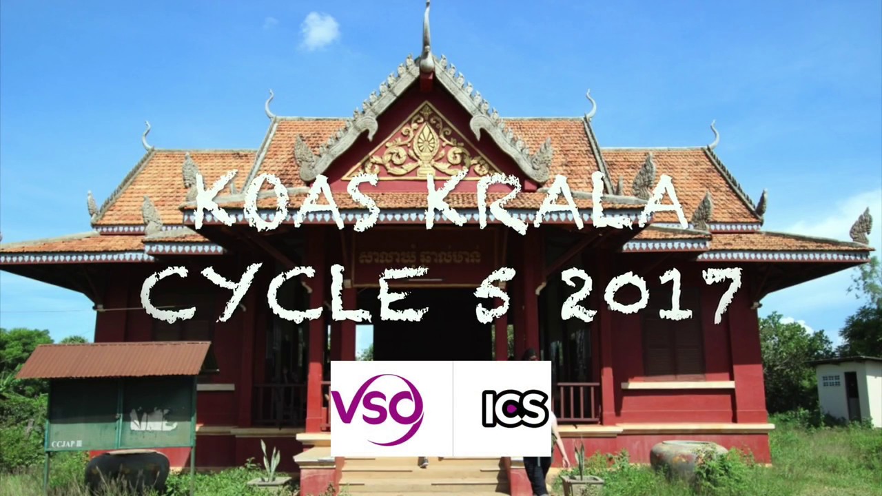 VSO ICS Cambodia Koas Krala Cycle 5 2017 - YouTube