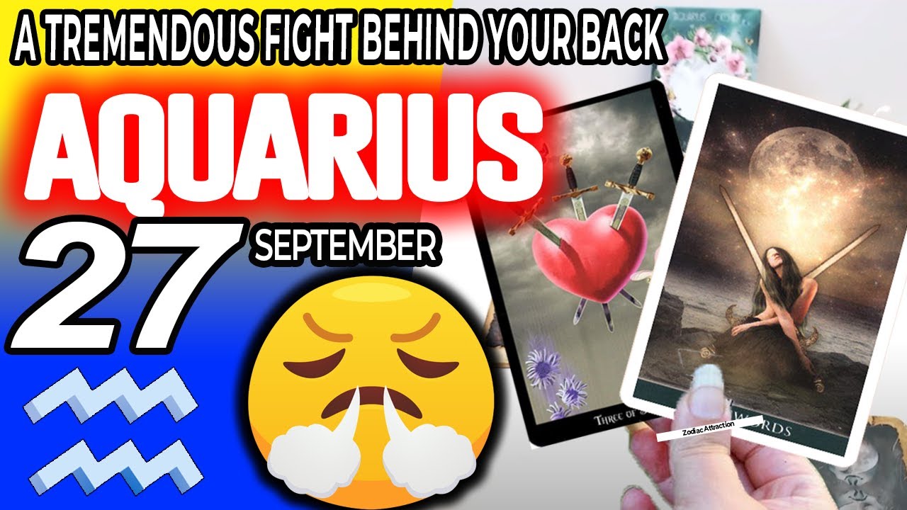 Aquarius ♒🤬A TREMENDOUS FIGHT BEHIND YOUR BACK💥😤 horoscope for today ...
