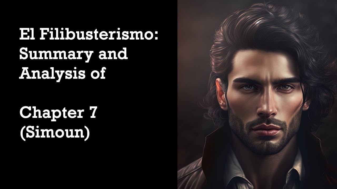 El Filibusterismo: Summary and Analysis of Chapter 7 (Simoun) - YouTube