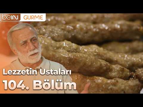 Lezzetin Ustaları: 104. Bölüm - Abdullah Usta | Konya Şiş Köfte