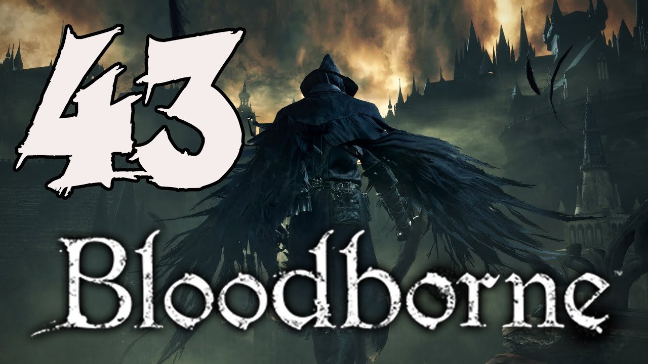 Bloodborne Playthrough - Part 43: Nightmare Frontier - YouTube