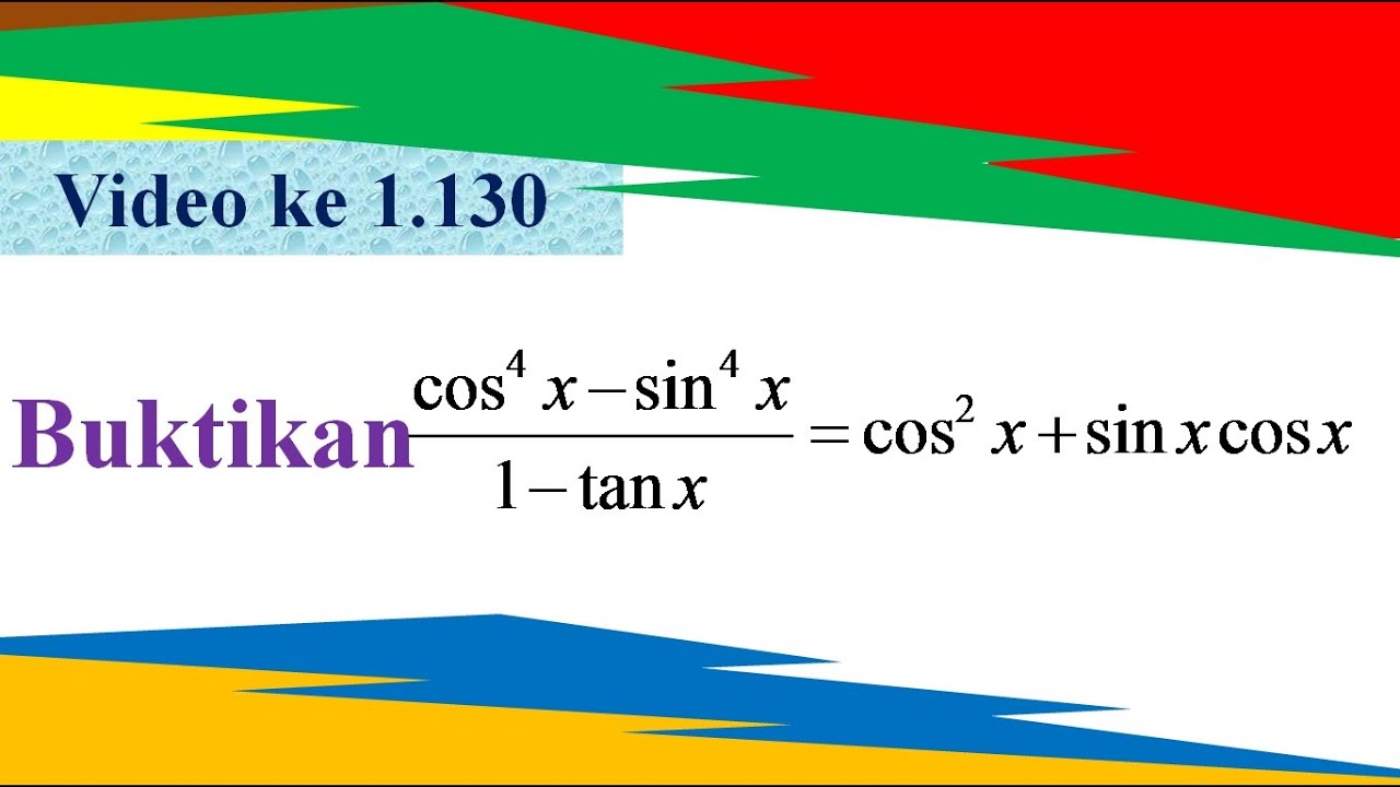 pembuktian identitas trigonometri buktikan cos pangkat 4x–sin pangkat4x ...