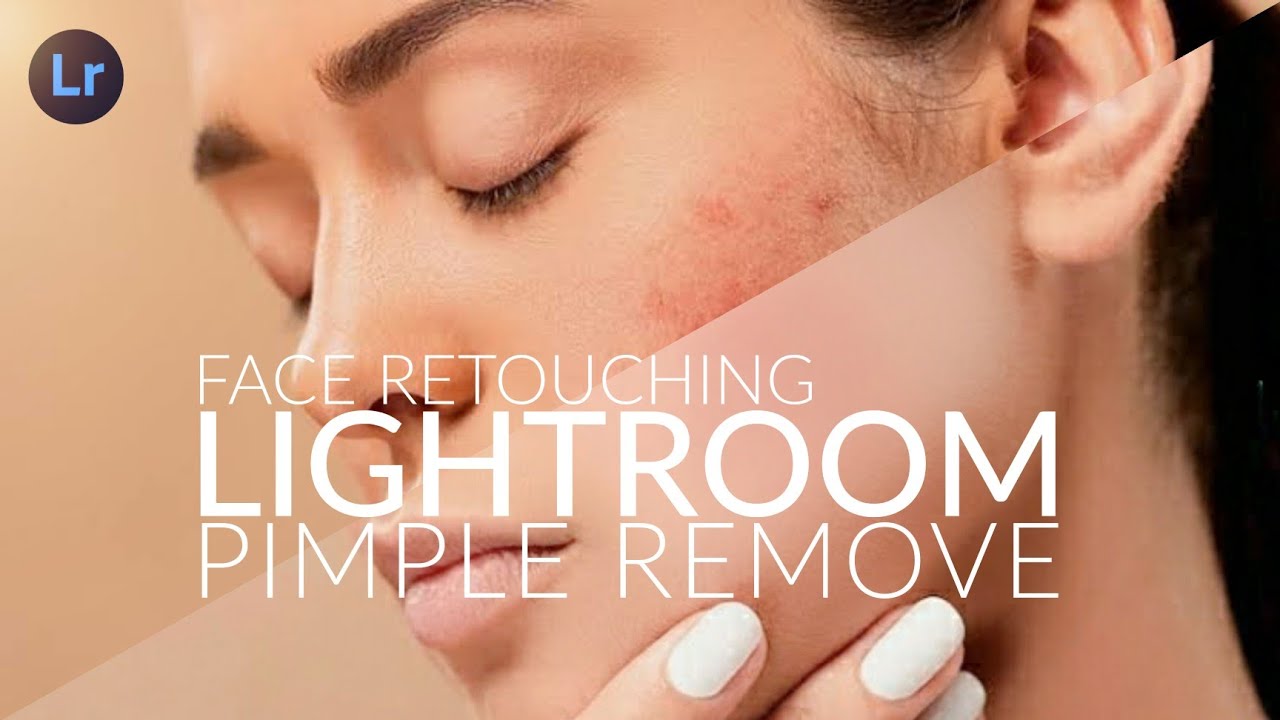Face Retouching | Pimple Remove in Lightroom | in 1.3 minutes | - YouTube