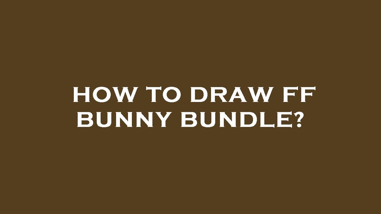 How to draw ff bunny bundle? - YouTube