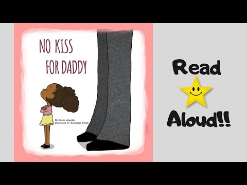 STORYTIME-  NO KISS FOR DADDY - READ ALOUD Stories For Children!