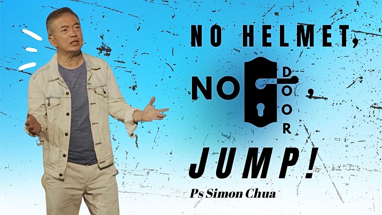 No Helmet, No Door, Jump! | Snr Pastor Simon Chua - YouTube