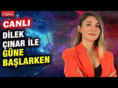 Dilek Çınar ile Güne Başlarken | 18 Temmuz 2026 #CANLI