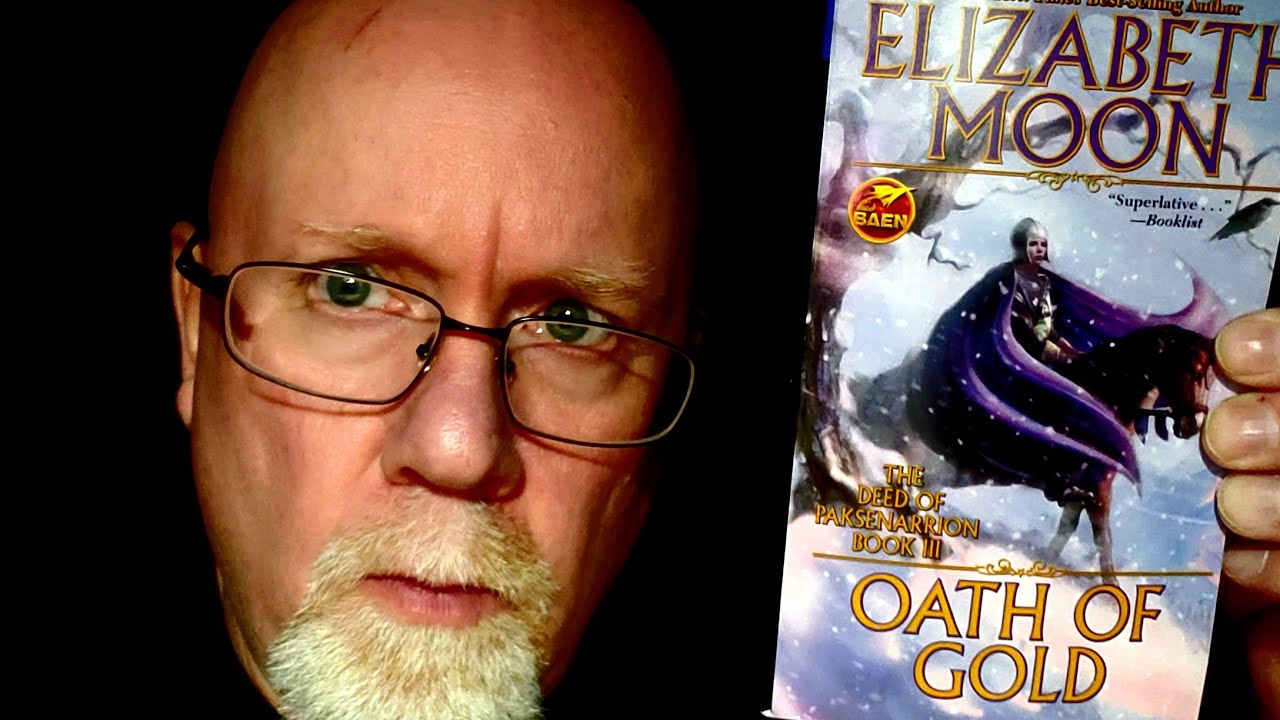 OATH OF GOLD / Elizabeth Moon / Book Review / Brian Lee Durfee (spoiler ...