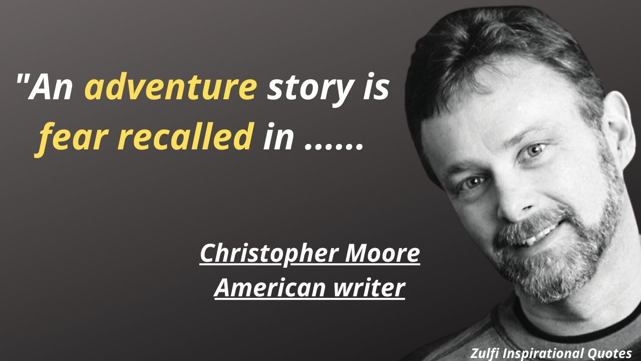 Christopher Moore Famous Quotes about Life and Motivation..... - YouTube