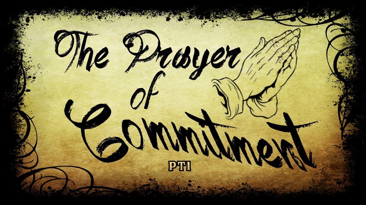 The Prayer of Commitment Pt1 - YouTube