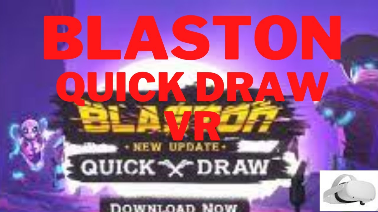 Blaston VR QuickDraw Update Gameplay - YouTube