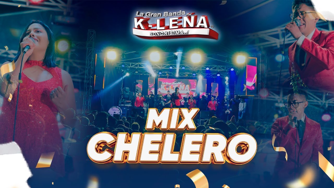 LA GRAN BANDA K-LEÑA - MIX CHELERO (VIDEO EN VIVO 4K) - YouTube