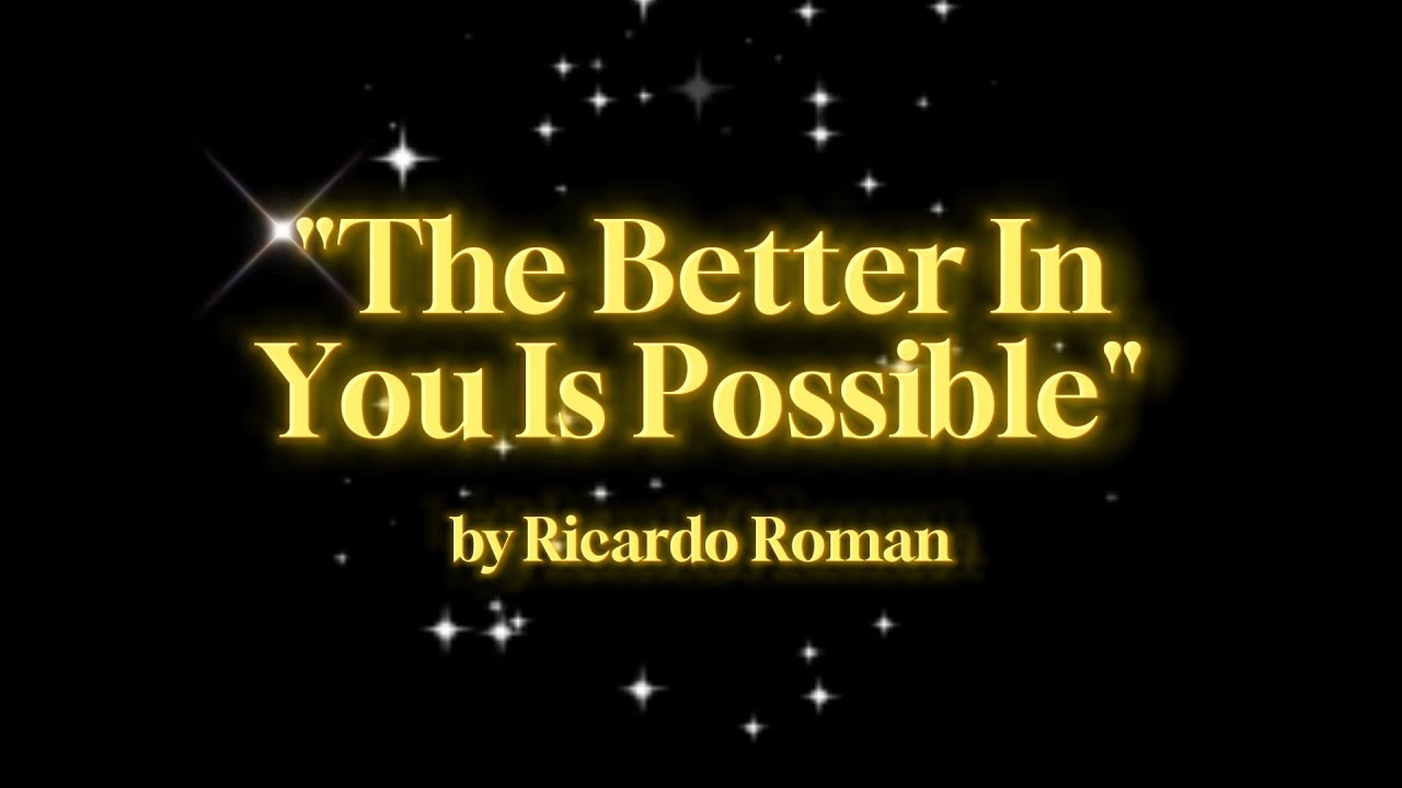 “The Better In You Is Possible” - Poetic Speak - 06/03/2025 - by ...