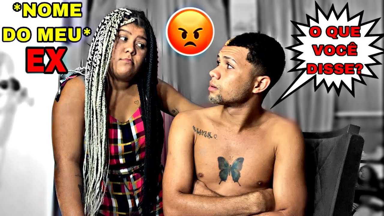 Chamei Meu Namorado Pelo Nome Do Meu Ex Youtube