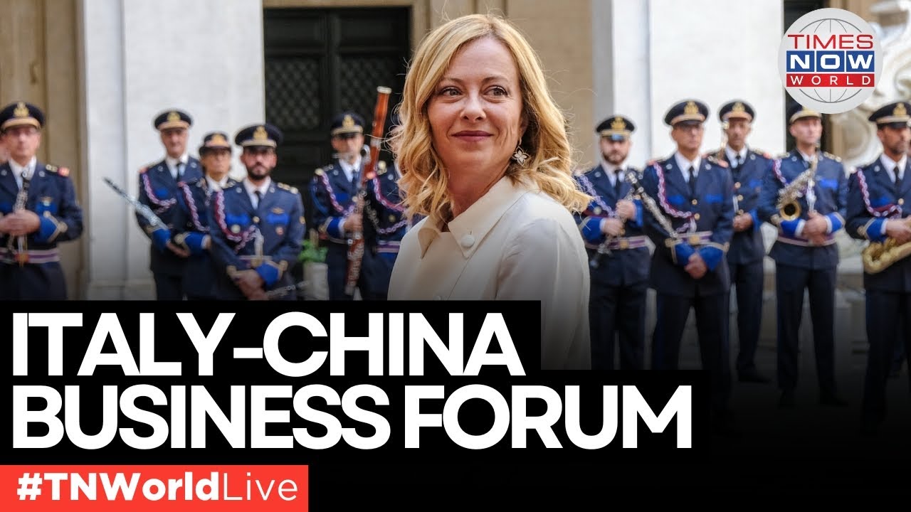 LIVE | Italian Prime Minister Giorgia Meloni Attends Italy-China ...