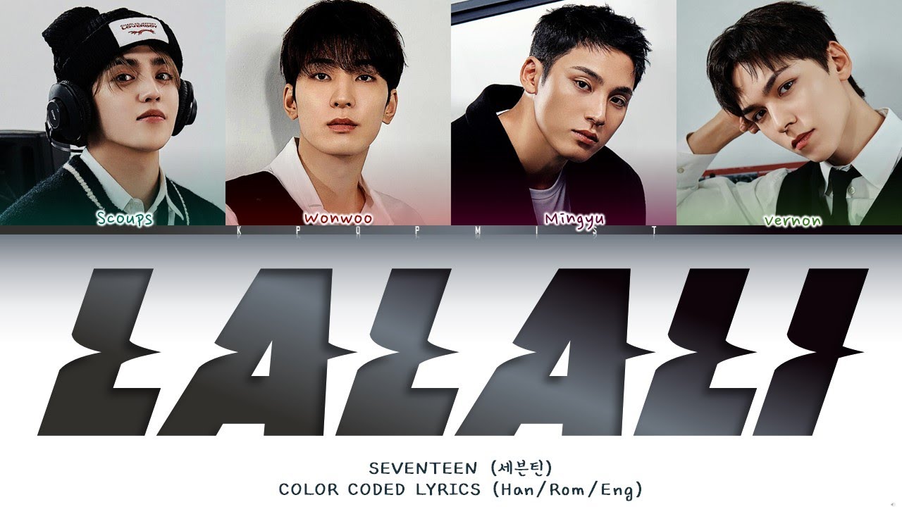 SEVENTEEN (Hiphop Team) 'LALALI' Lyrics (세븐틴 LALALI 가사) [Color Coded ...