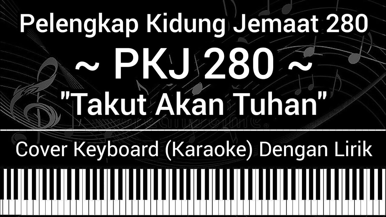 PKJ 280 - Takut Akan Tuhan (Lirik) Cover Keyboard (Karaoke) Pelengkap ...