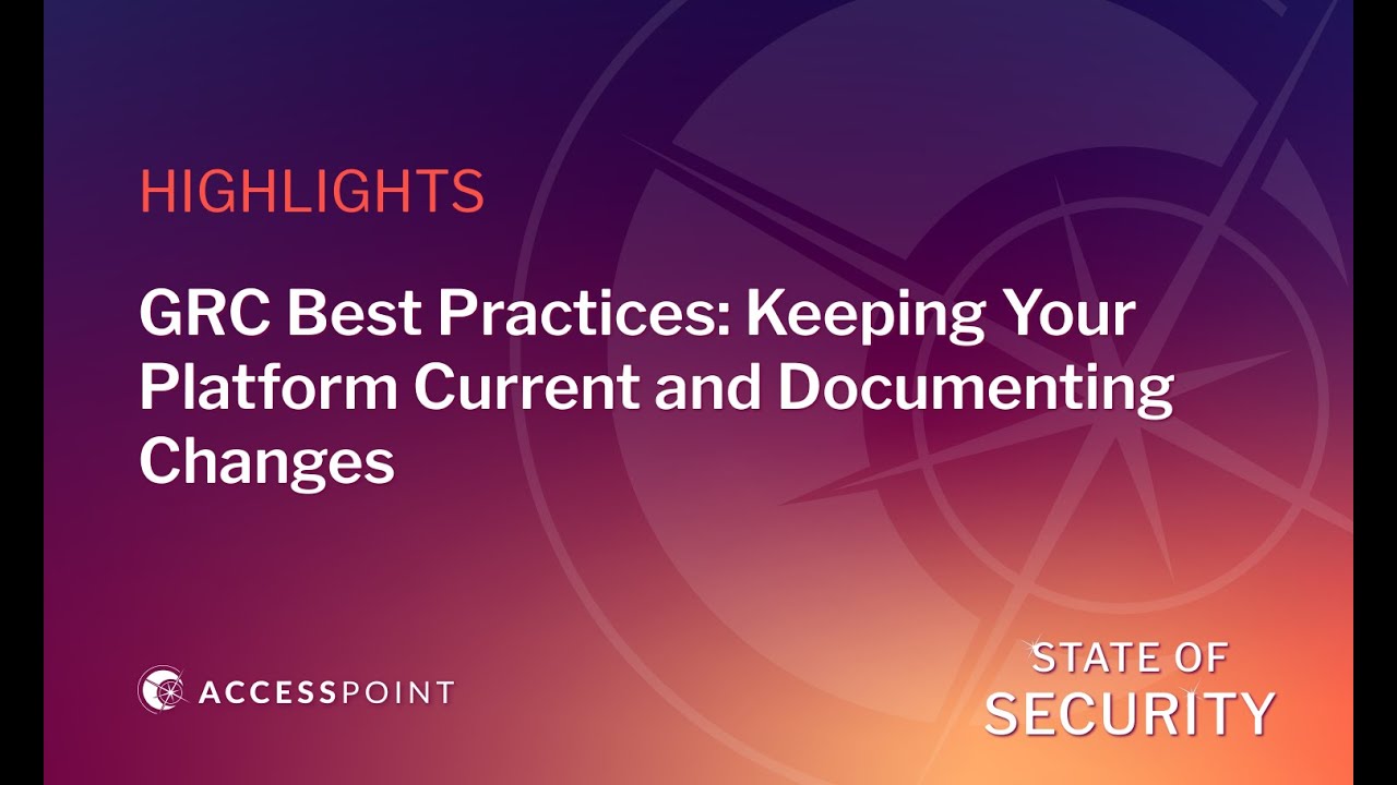 GRC Best Practices: Keeping Your Platform Current and Documenting ...