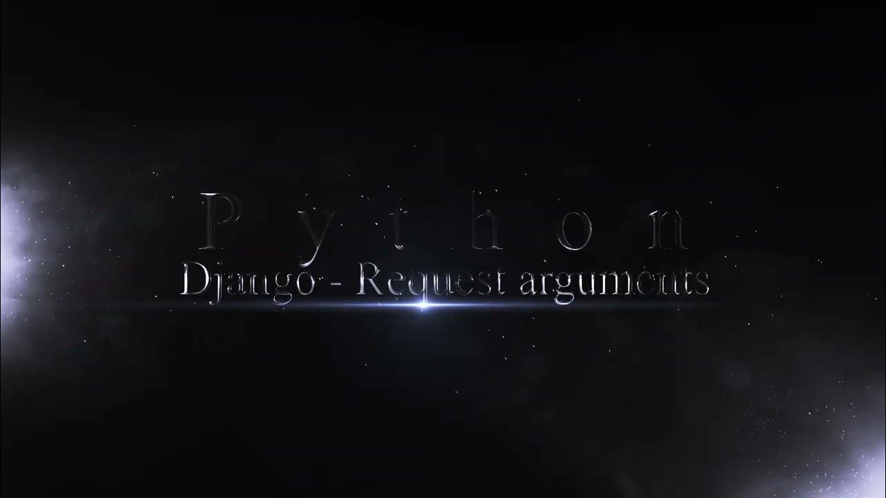 Python - Django - Request arguments - YouTube